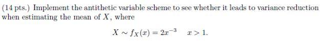 Solved 14 pts.) Implement the antithetic variable scheme to | Chegg.com
