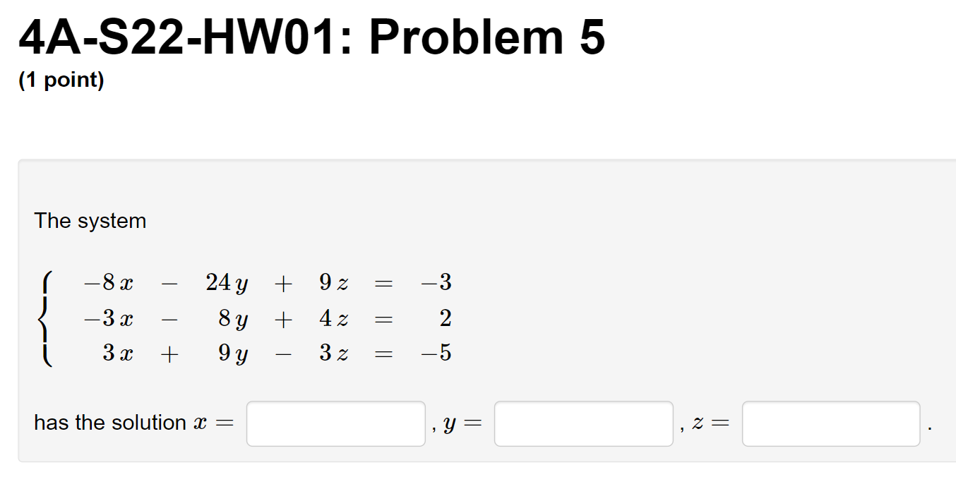 Solved 4A-S22-HW01: Problem 5 (1 point) The system - 8 x 92 | Chegg.com