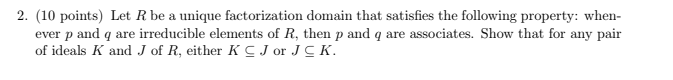Solved 2. (10 points) Let R be a unique factorization domain | Chegg.com