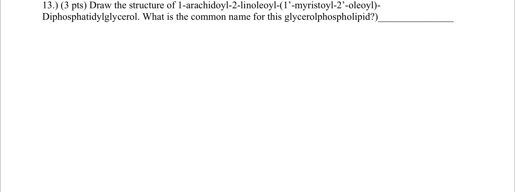 Solved 13.) (3 pts) Draw the structure of | Chegg.com Solved 13.) (3 pts) Draw the structure of | Chegg.com