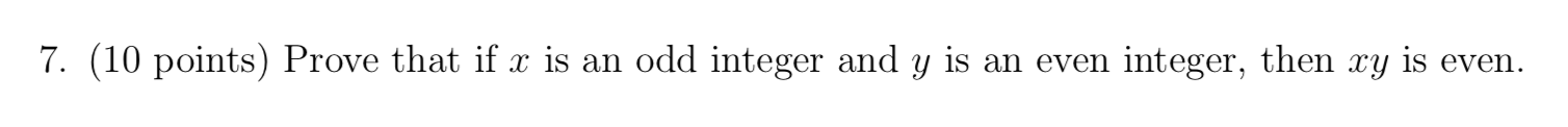 Solved 7. (10 points) Prove that if x is an odd integer and | Chegg.com