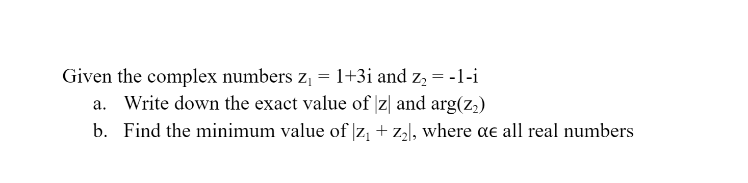 Solved Given the complex numbers Z1 = 1+3i and Z2 = -1-i | Chegg.com