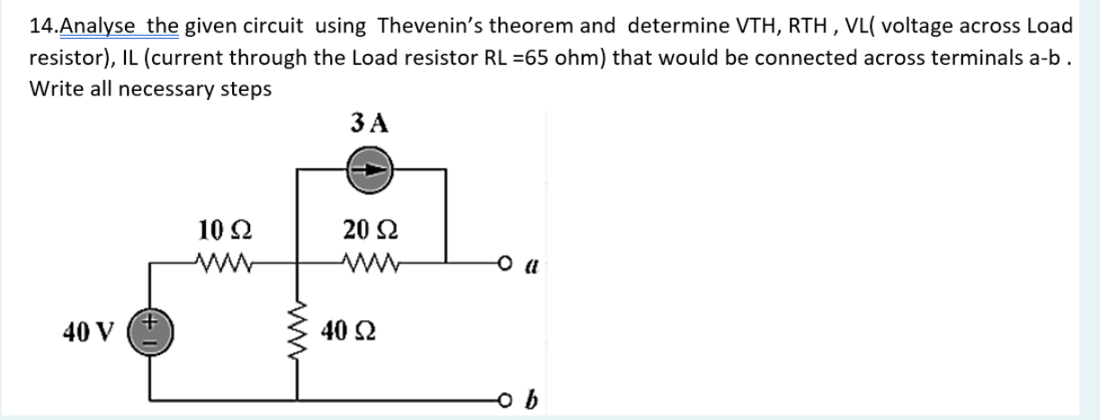 Solved 14. Analyse the given circuit using Thevenin's | Chegg.com
