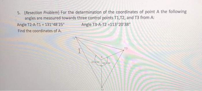 5. (Resection Problem) For the determination of the | Chegg.com
