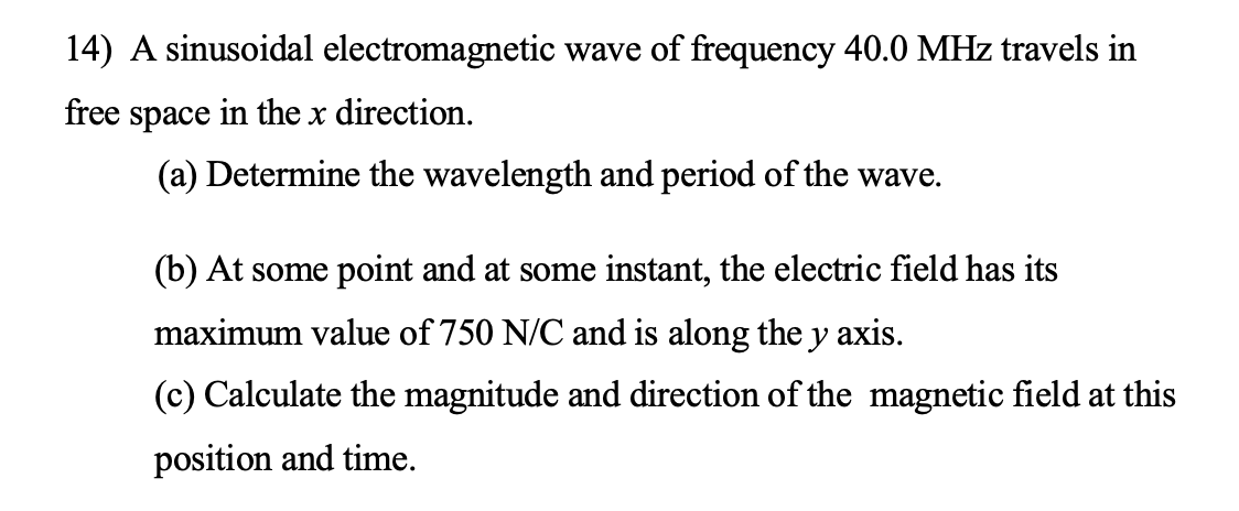 Solved 14) A sinusoidal electromagnetic wave of frequency | Chegg.com