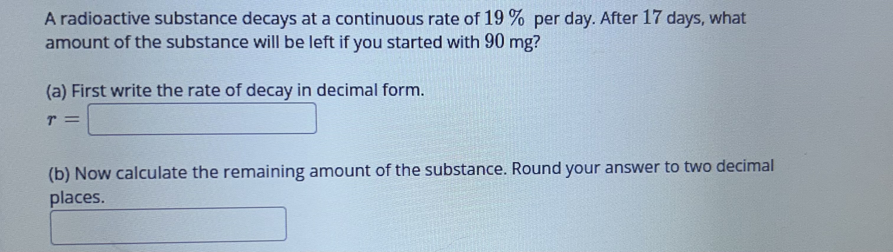 Solved A radioactive substance decays at a continuous rate | Chegg.com