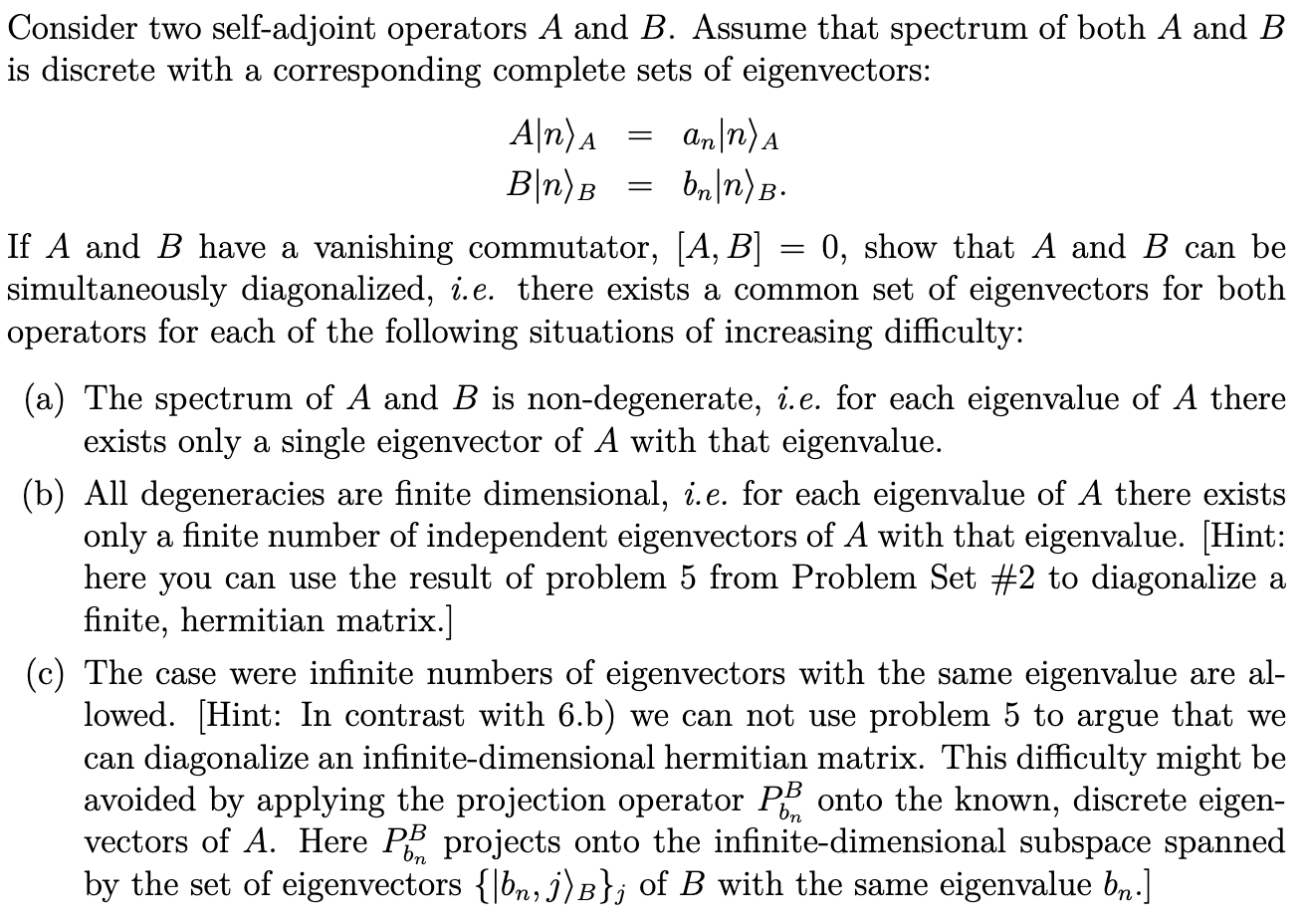 Solved Consider two self-adjoint operators A and B. ﻿Assume | Chegg.com