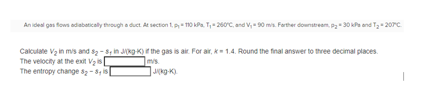 Solved An ideal gas flows adiabatically through a duct. At | Chegg.com