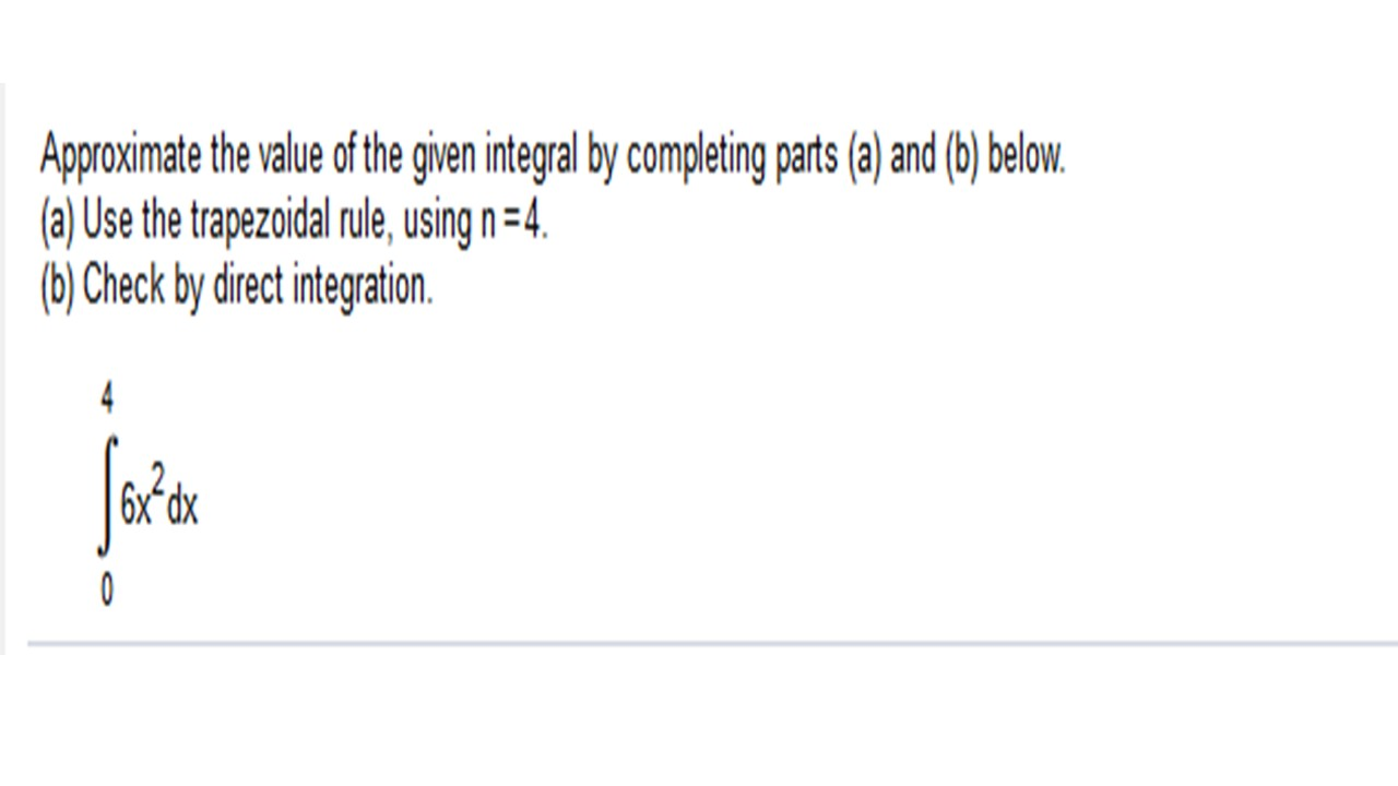 Solved Approximate the value of the given integral by | Chegg.com
