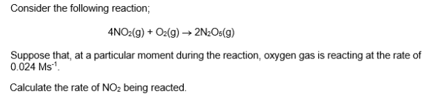 Solved Consider the following reaction; 4NO2(g) + O₂(g) → | Chegg.com