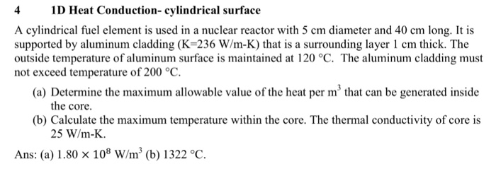 Solved A cylindrical fuel element is used in a nuclear | Chegg.com
