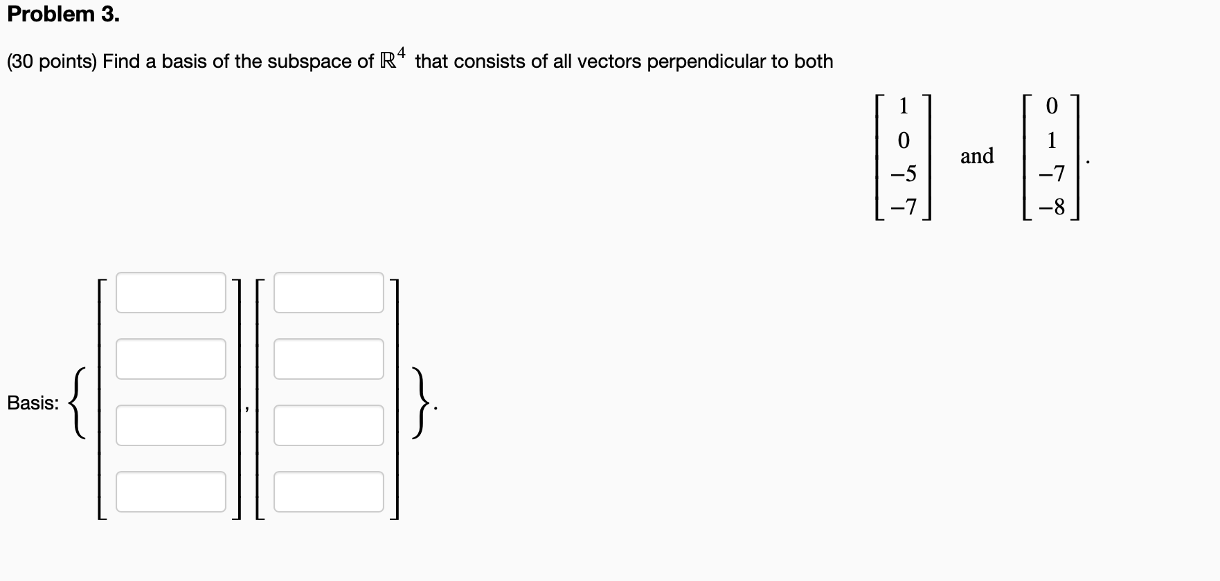 Solved Problem 3. (30 points) Find a basis of the subspace | Chegg.com