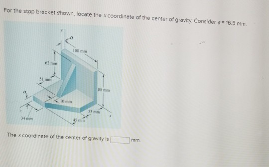 Solved For the stop bracket shown, locate the x coordinate | Chegg.com