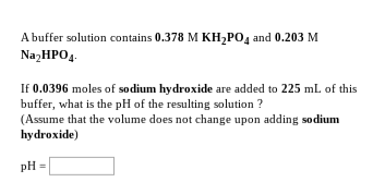 Solved A buffer solution contains 0.378 M KH2PO4 and 0.203 M | Chegg.com
