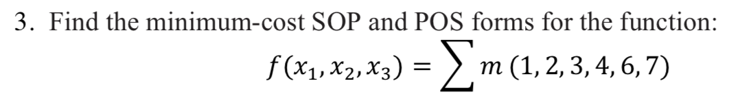 Solved 3. Find the minimum-cost SOP and POS forms for the | Chegg.com