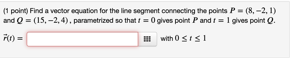 Solved (1 point) Find a vector equation for the line segment | Chegg.com