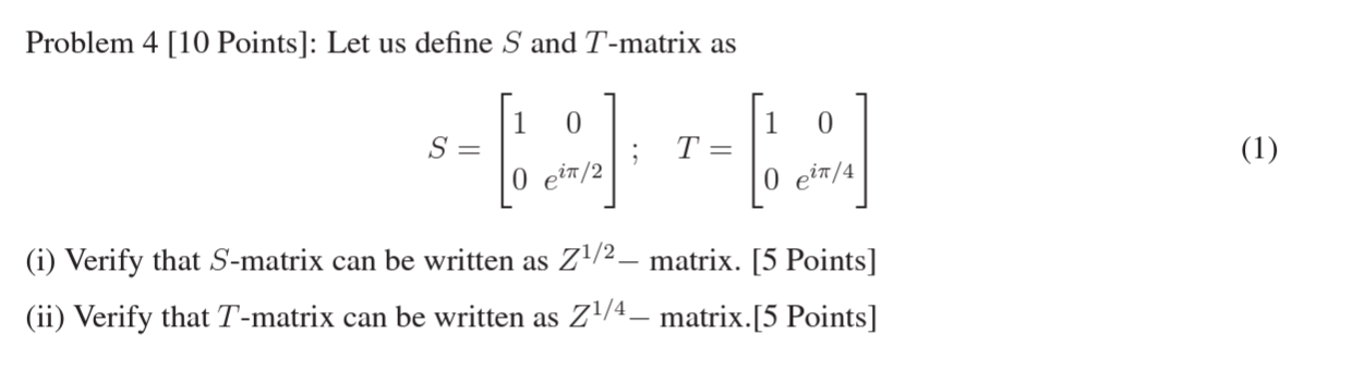 Solved Problem 4 [10 Points]: Let us define S and T-matrix | Chegg.com