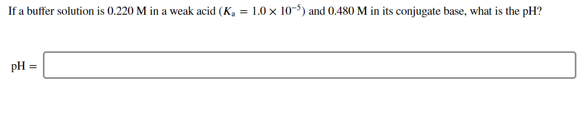 Solved If a buffer solution is 0.220 M in a weak acid (Ka = | Chegg.com