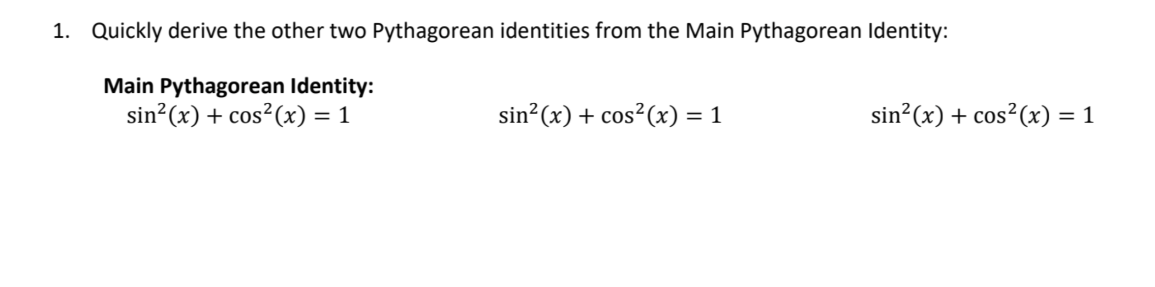 Solved 1. Quickly derive the other two Pythagorean | Chegg.com
