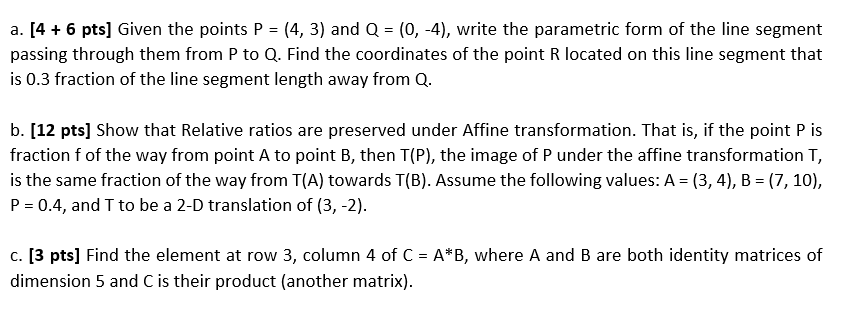 Solved a. [4+6 pts] Given the points P=(4,3) and Q=(0,−4), | Chegg.com