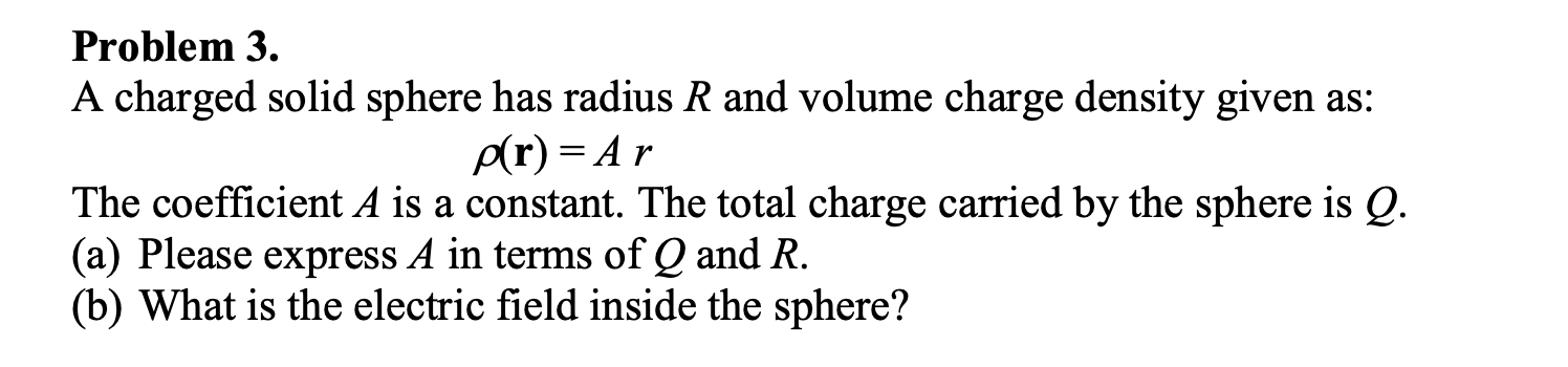 Solved Problem 3. A charged solid sphere has radius R and | Chegg.com