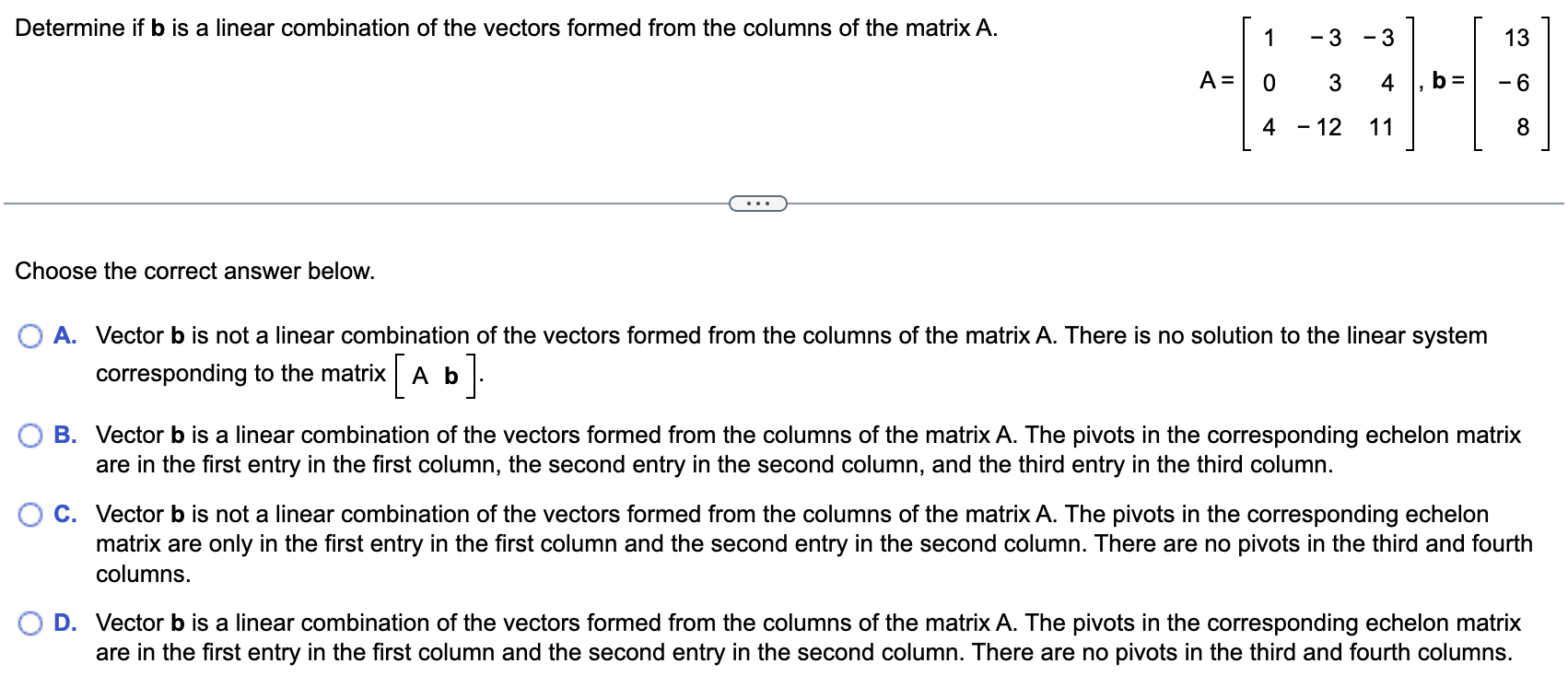 Solved Determine if b is a linear combination of the vectors | Chegg.com