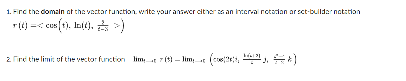 Solved 1. Find the domain of the vector function, write your | Chegg.com