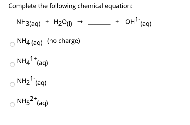 Solved Complete the following chemical equation: NH3(aq) + | Chegg.com