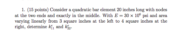 Solved 1. (15 points) Consider a quadratic bar element 20 | Chegg.com