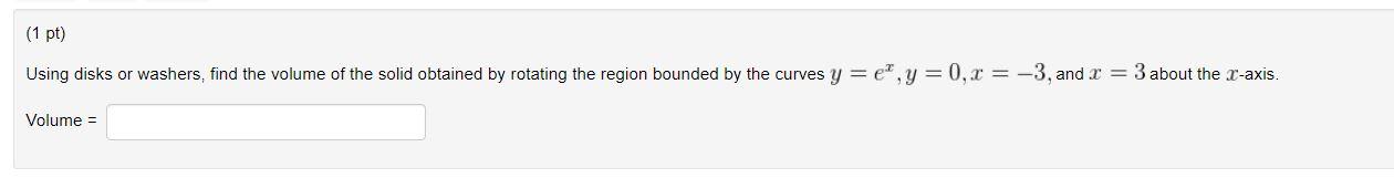 Solved (1 pt) Using disks or washers, find the volume of the | Chegg.com