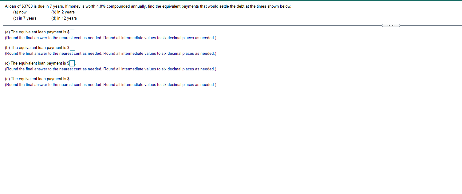Solved A loan of $3700 is due in 7 years. If money is worth | Chegg.com