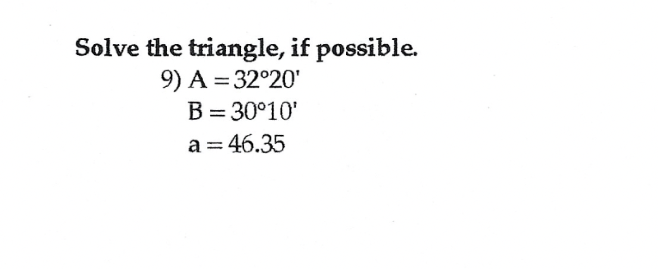 Solved Solve the triangle, if possible. 9) | Chegg.com