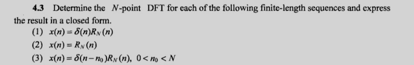 Solved 4.3 Determine the N-point DFT for each of the | Chegg.com