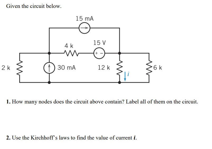 Solved Given the circuit below. 15 mA 15 V 4 k w + 2 k 30 mA | Chegg.com