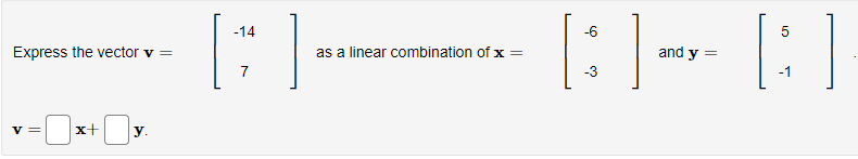 Solved Express the vector v=[−147] as a linear combination | Chegg.com