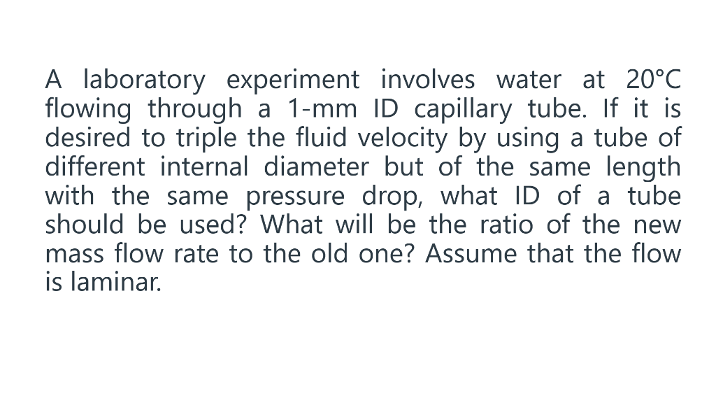 Solved A laboratory experiment involves water at 20°C | Chegg.com