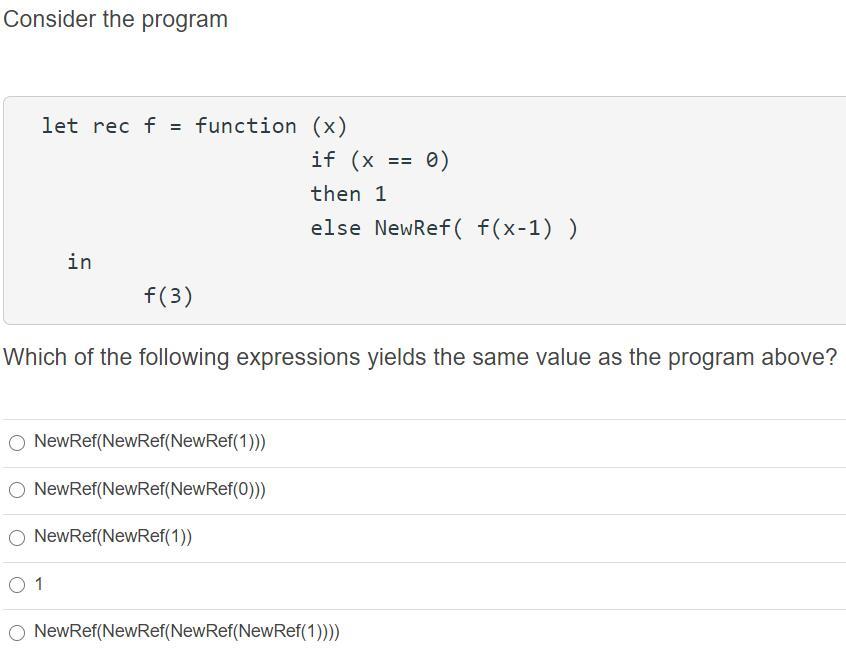 Solved Consider the program let rec f = == function (x) if | Chegg.com