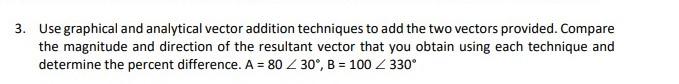Solved 3. Use graphical and analytical vector addition | Chegg.com
