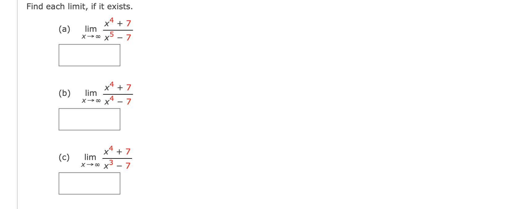 Solved Find each limit, if it exists. (a) limx→∞x5−7x4+7 (b) | Chegg.com