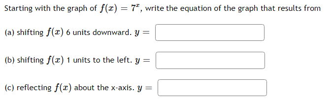 Solved Starting with the graph of f(x)=7x, write the | Chegg.com