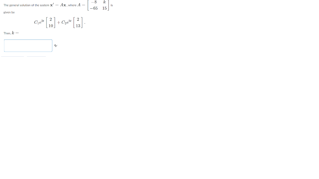 Solved The general solution of the system x' = Ax.where A = | Chegg.com