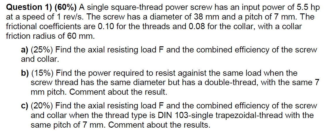 Solved Question 1) (60%) A single square-thread power screw | Chegg.com