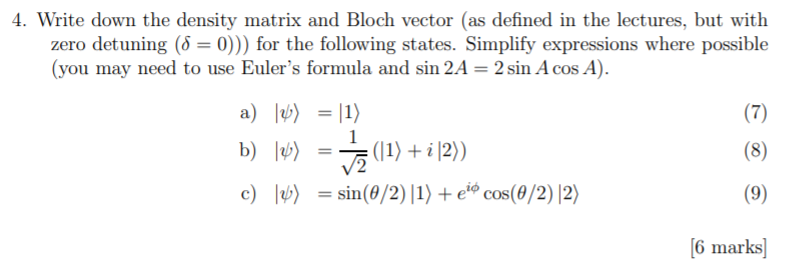 Solved 4. Write down the density matrix and Bloch vector (as | Chegg.com