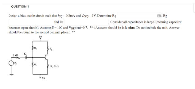 Solved QUESTION 1 Design a bias-stable circuit such that | Chegg.com