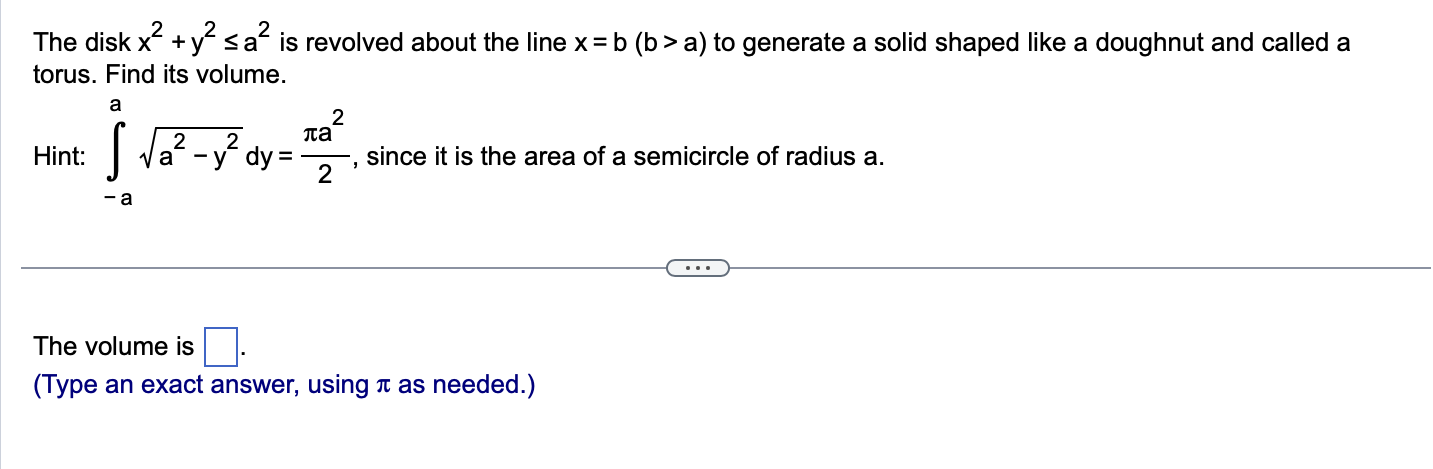 Solved The disk x2+y2≤a2 is revolved about the line x=b(b>a) | Chegg.com