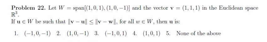 Solved Problem 22. Let W span (1,0,1), (1,0,-1)] and the | Chegg.com