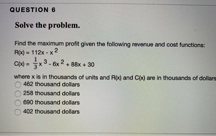 Solved QUESTION 6 Solve the problem. Find the maximum profit | Chegg.com
