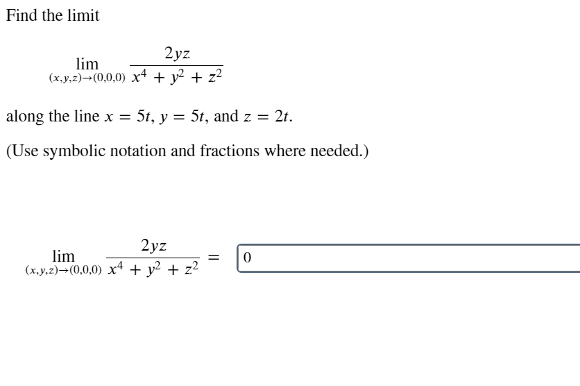 Solved Find the limitlim(x,y,z)→(0,0,0)2yzx4+y2+z2along the | Chegg.com