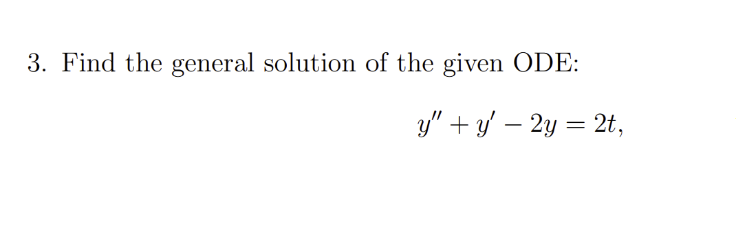 Solved 3. Find the general solution of the given ODE: | Chegg.com