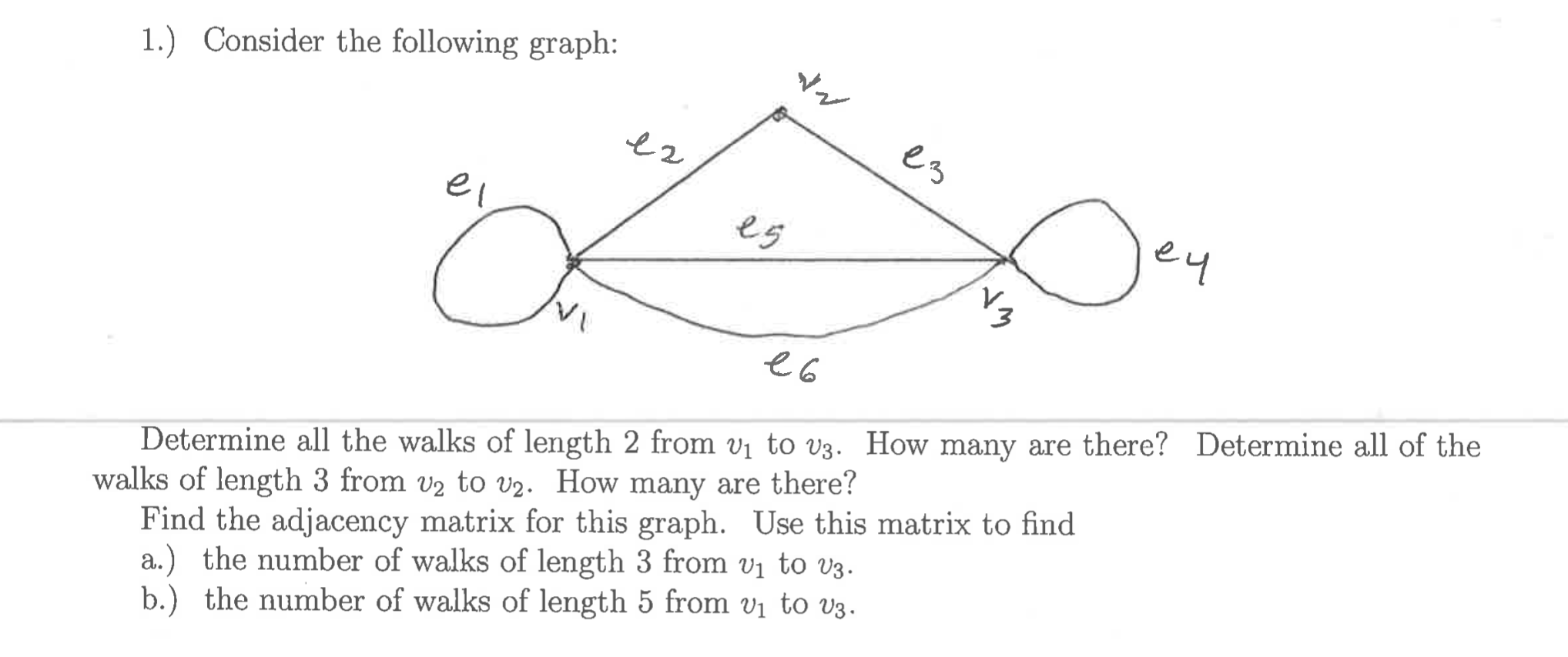 Solved by an EXPERT Determine all the walks of ﻿length 2 ﻿from v1 to v3. | Chegg.com